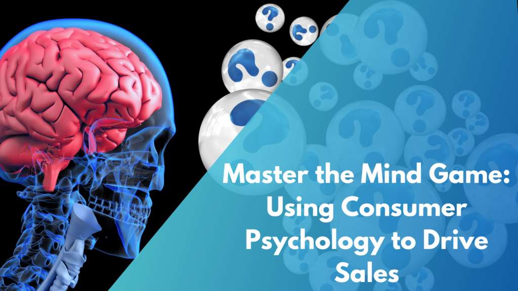Master the Mind Game: Using Consumer Psychology to Drive Sales ...