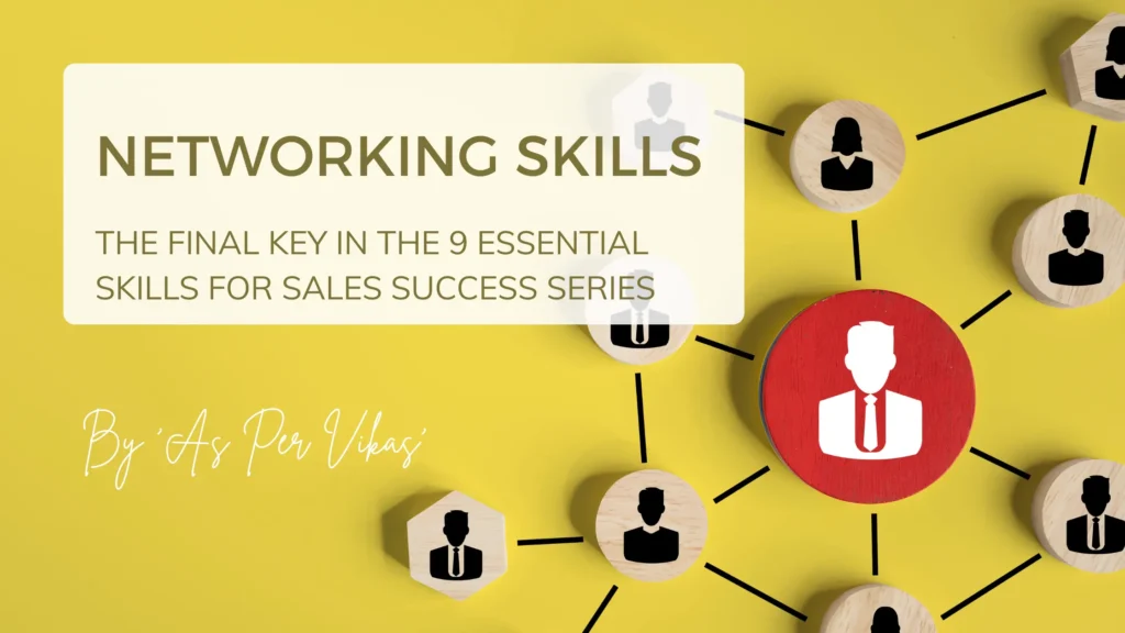 Networking Skills in Sales: The Final Key in the 9 Essential Skills for ...